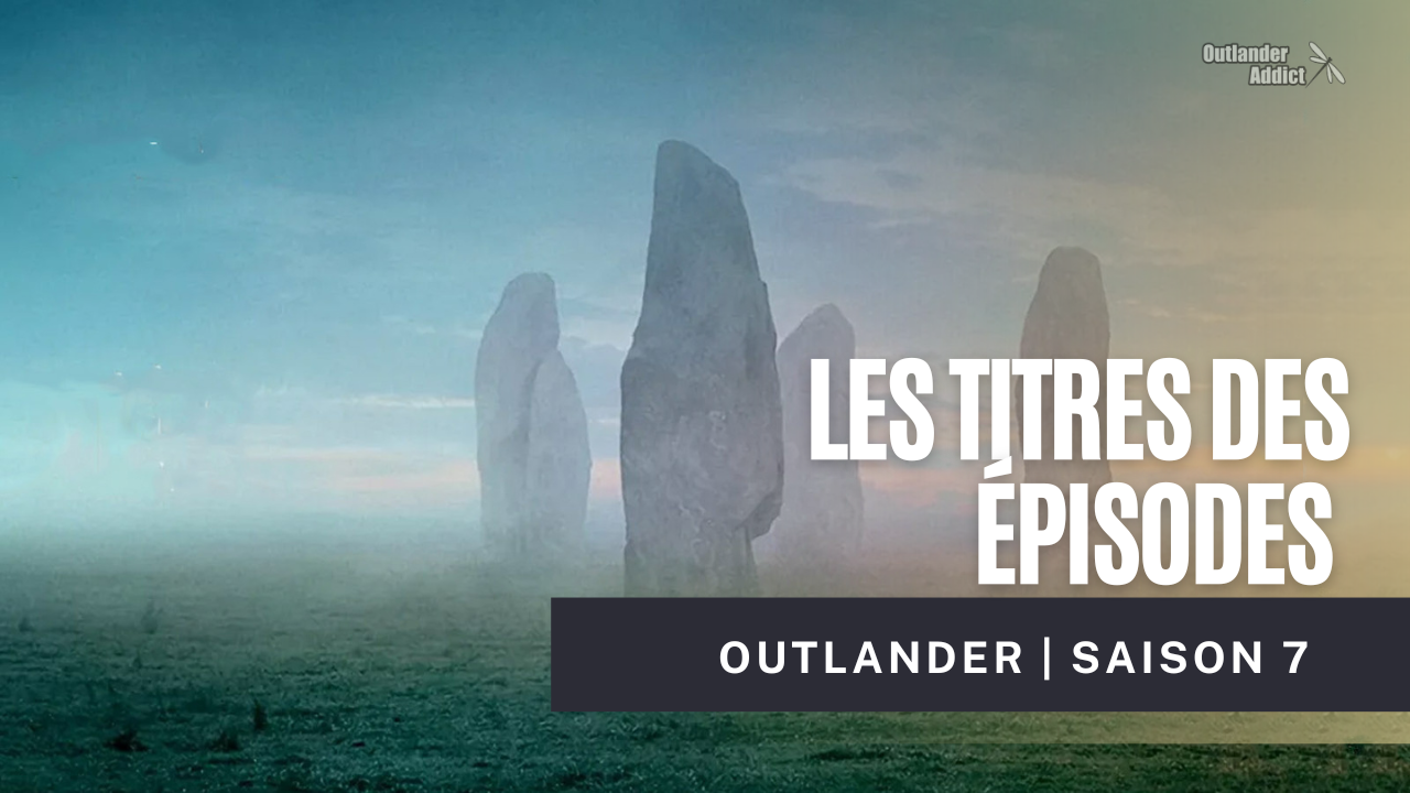 La 2e partie Saison 7 Outlander : date, bande-annonce, intrigues